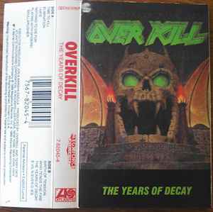Overkill – The Years Of Decay (Cassette) - Hi-Fi Hits